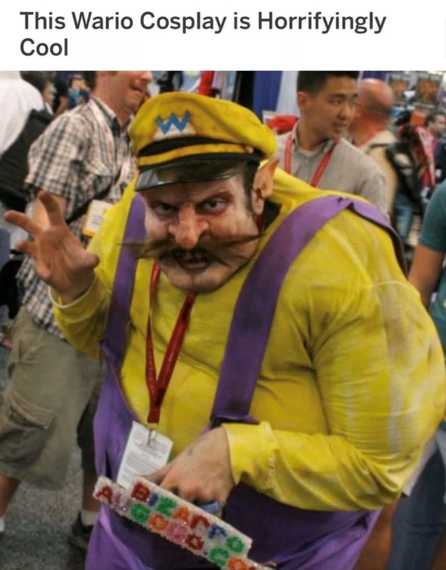 This Wario Cosplay is Horrifyingly Cool - iFunny