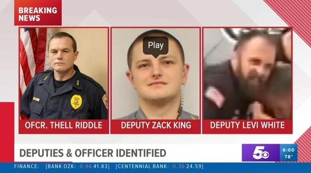 BREAKING NEWS. Play OFCR. THELL RIDDLE DEPUTY ZACK KING DEPUTY LEVI ...