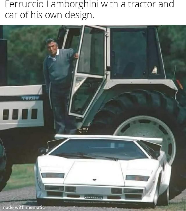 Ferruccio Lamborghini with a tractor an car of his own design. made ...