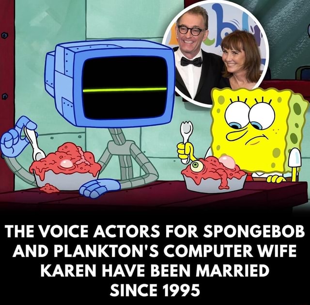 THE VOICE ACTORS FOR SPONGEBOB AND PLANKTON'S COMPUTER WIFE KAREN HAVE ...