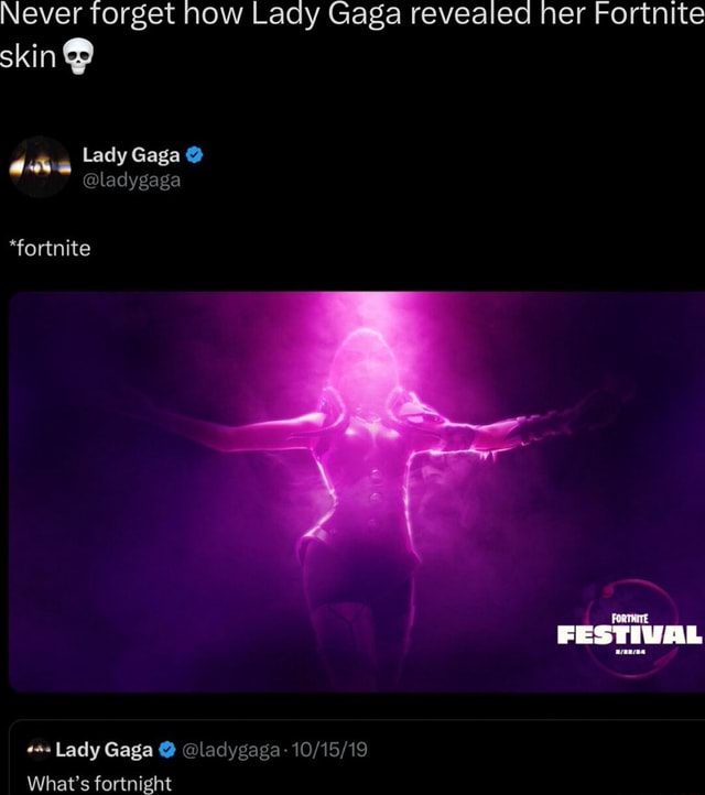 Never forget how Lacy Gaga revealed her Fortnite skin Lady Gaga ...
