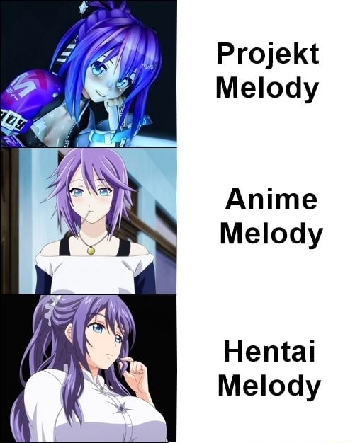 Projekt Melody Anime Melody Hentai Melody - iFunny
