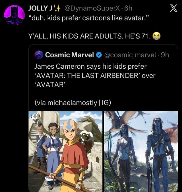 " JOLLY J*+ @DynamoSuperX "duh, kids prefer cartoons like avatar." Y ...