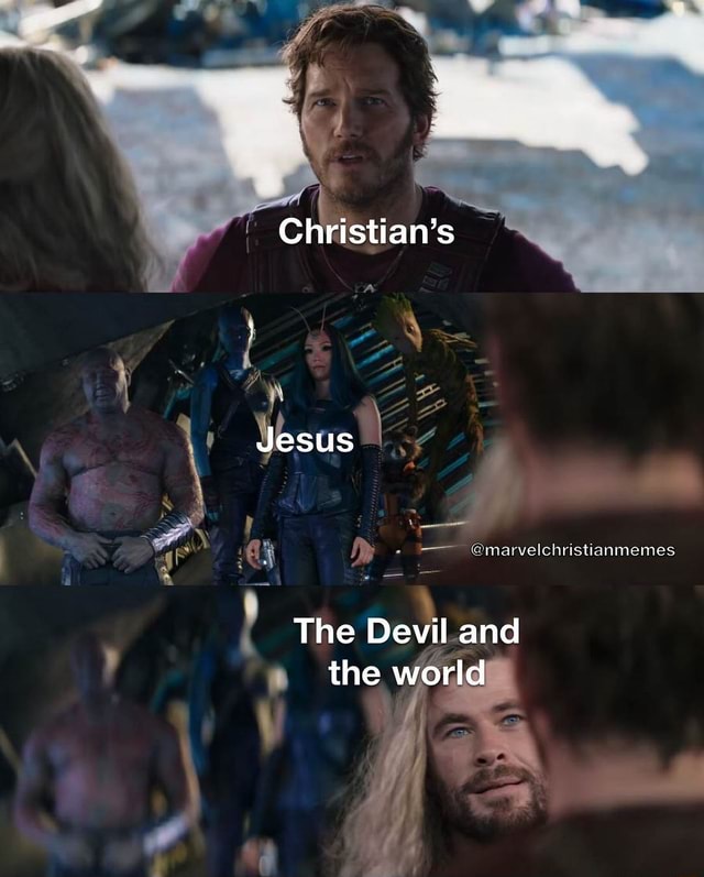 Christian's Jesus @marvelchristianmemes The Devil and the world - iFunny