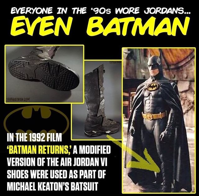INTHE 1992 FILM "BATMAN RETURNS? A MODIFIED 7 VERSION OF THE AIR JORDAN ...
