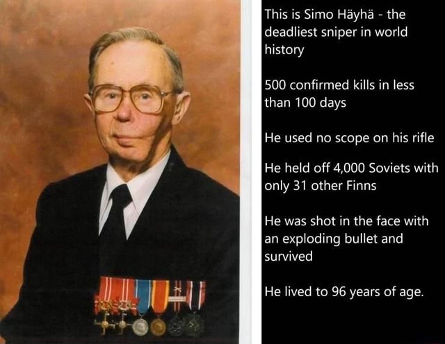 This is Simo Hayha - the deadliest sniper in world history 500 ...