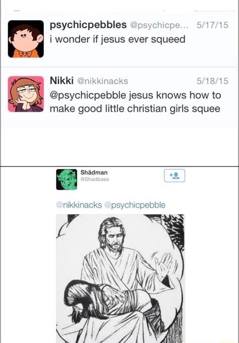 Psychicpebbles i wonder if jesus ever squeed Nikki mkkmiuzkx 54845 ﬁ ...