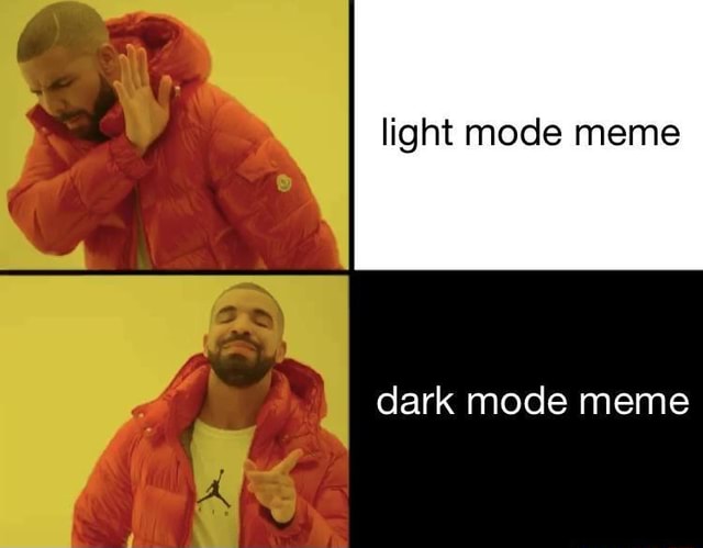 Light mode meme dark mode meme - iFunny