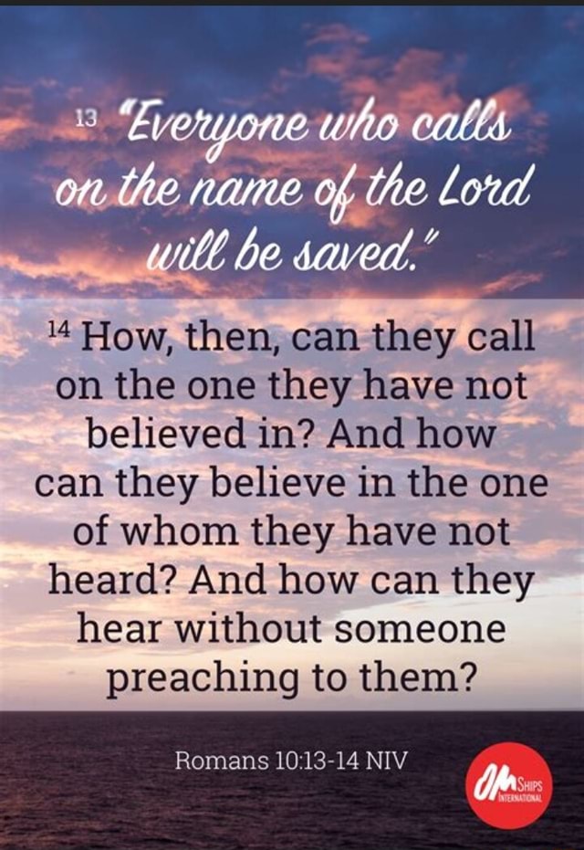 Everyone Ao an the of the Lord will be saved,* 4 How, then, can they ...