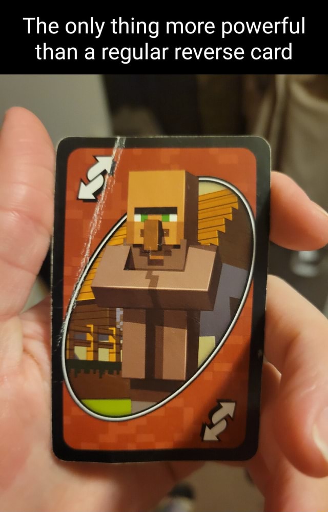 The only thing more powerful than a regular reverse card - iFunny