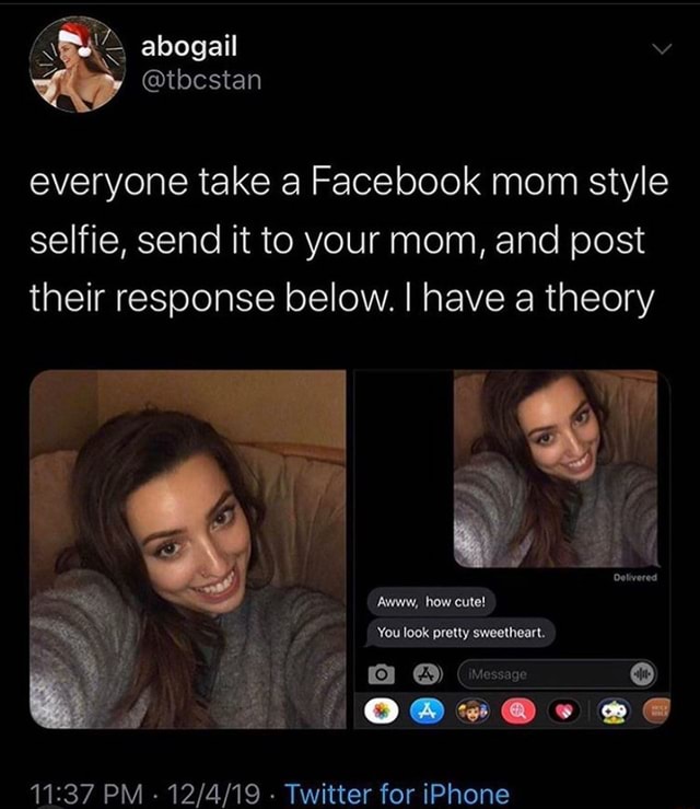 Everyone take a Facebook mom style selfie, send it to your mom, and ...