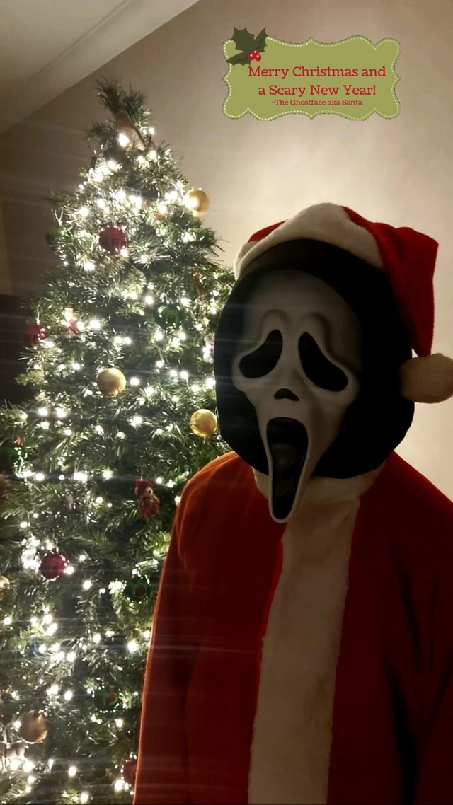 Merry Christmas and a Scary New Year! -The Ghostface aka Santa - iFunny