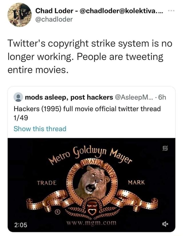 Chad Loder @chadloder Twitter's copyright strike system is no longer working. People are ...