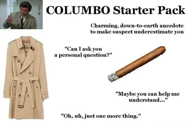 COLUMBO Starter Pack Charming, down-to-earth anecdote to make suspect ...