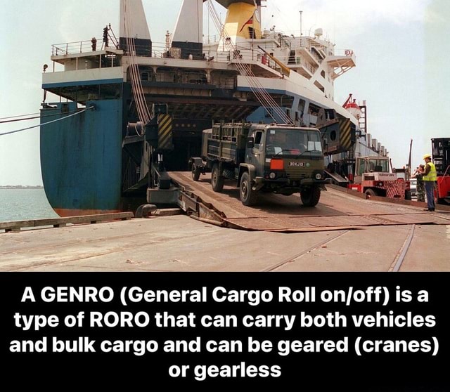 A GENRO (General Cargo Roll is a type of RORO that can carry both ...