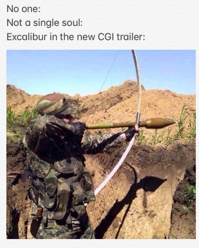 no-one-not-a-single-soul-excalibur-in-the-new-cgi-trailer-ifunny