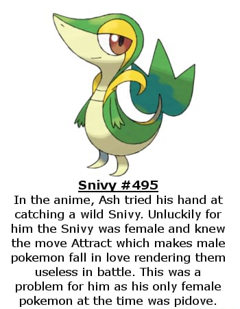 Snivy fact of the day - Snivy #495 In the anime, Ash tried his hand at ...