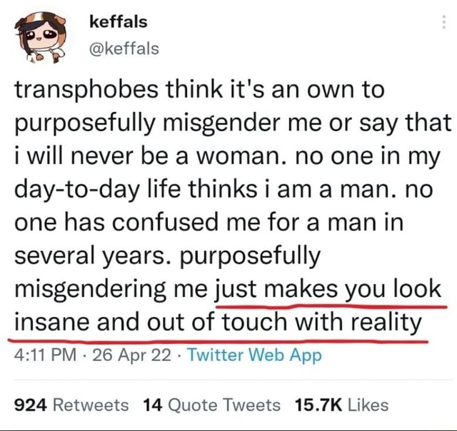 Keffals @keftials twansphobes think it's an own to purposefully ...