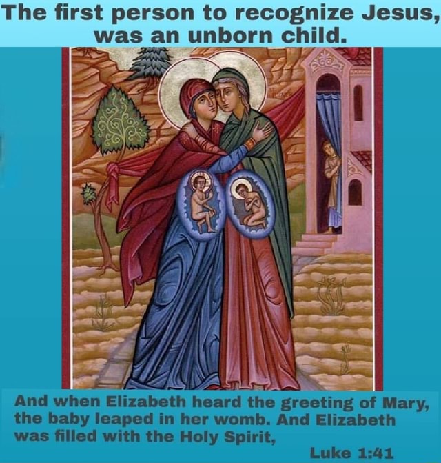The first person to recognize Jesus, _was an unborn child. And when ...
