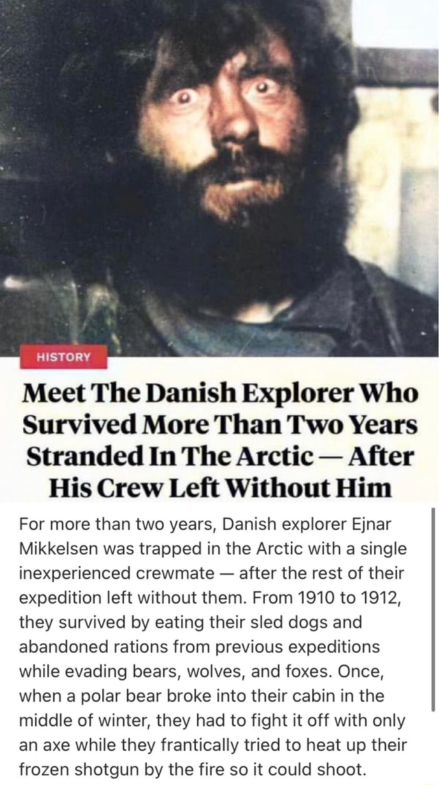 HISTORY Meet The Danish Explorer Who Survived More Than Two Years ...