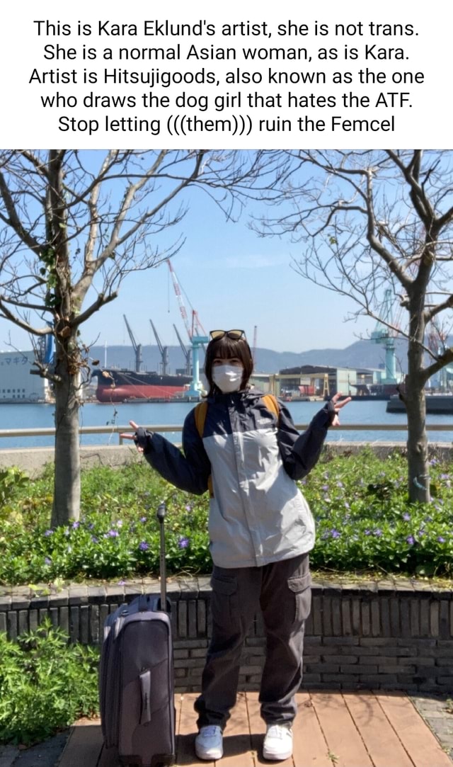 This is Kara Eklund's artist, she is not trans. She is a normal Asian woman, as is Kara. Artist ...