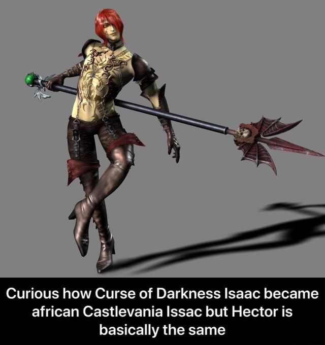 Curious how Curse of Darkness Isaac became african Castlevania Issac ...