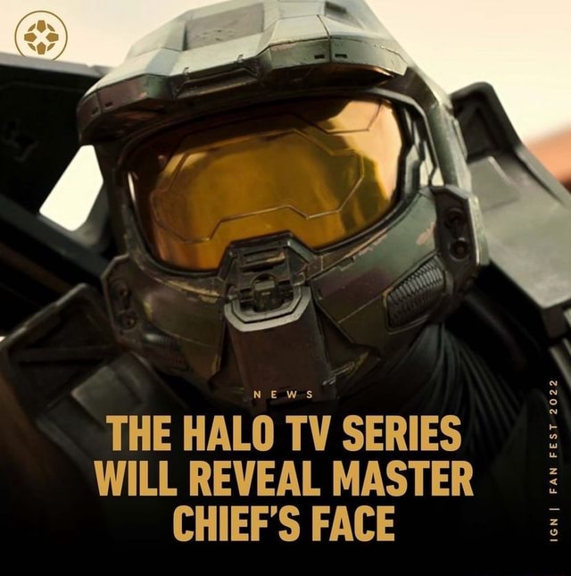 THE HALO TV SERIES WILL REVEAL MASTER CHIEF'S FACE - iFunny