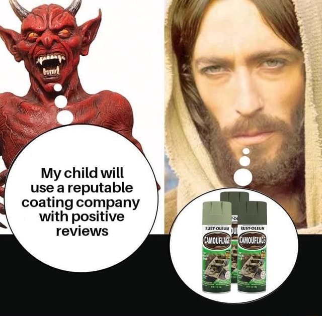 My child will use a reputable coating company with positive reviews ...