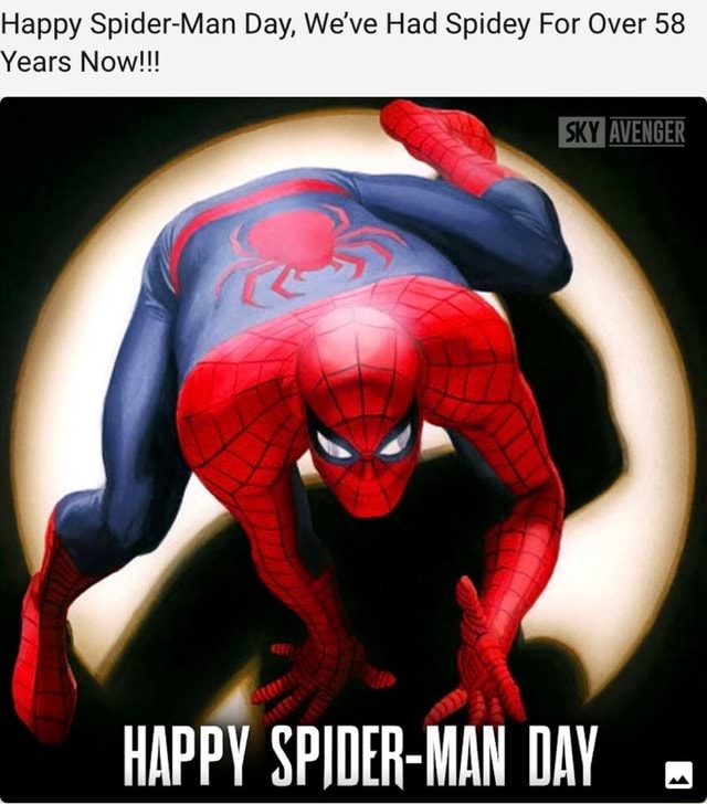 Happy Spider-Man Day, We've Had Spidey For Over 58 HAPPY SPIDER-MAN DAY ...