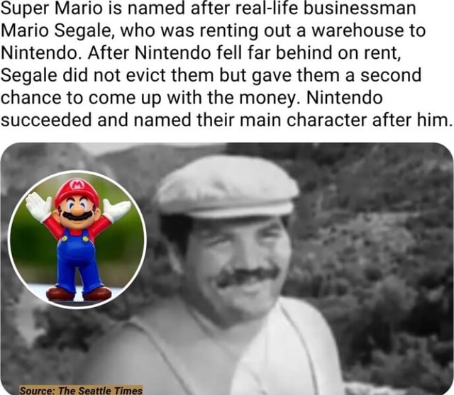 Super Mario is named after real-life businessman Mario Segale, who was ...