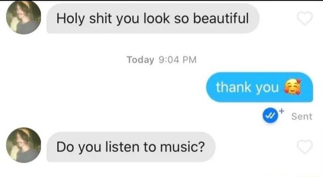 Holy Shit You Look So Beautiful Today PM Thank You Wy Sent Do You holy-shit-you-look-so-beautiful-today-pm-thank-you-wy-sent-do-you