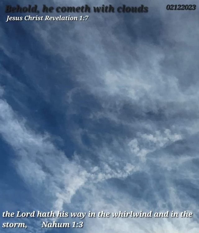 Jesus Christ Revelation the Lord hath his way in the whirlwind and in ...