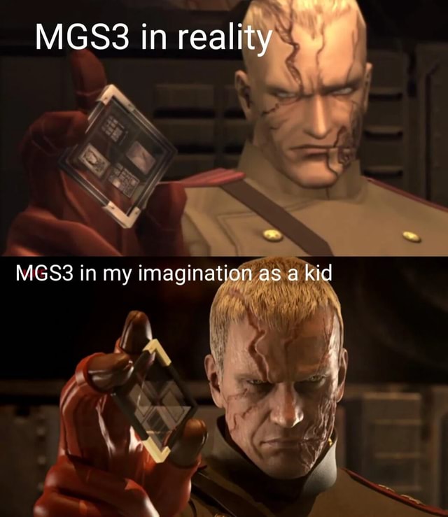 MGS3 in reality MGS3 in my imagination as a kid if - iFunny