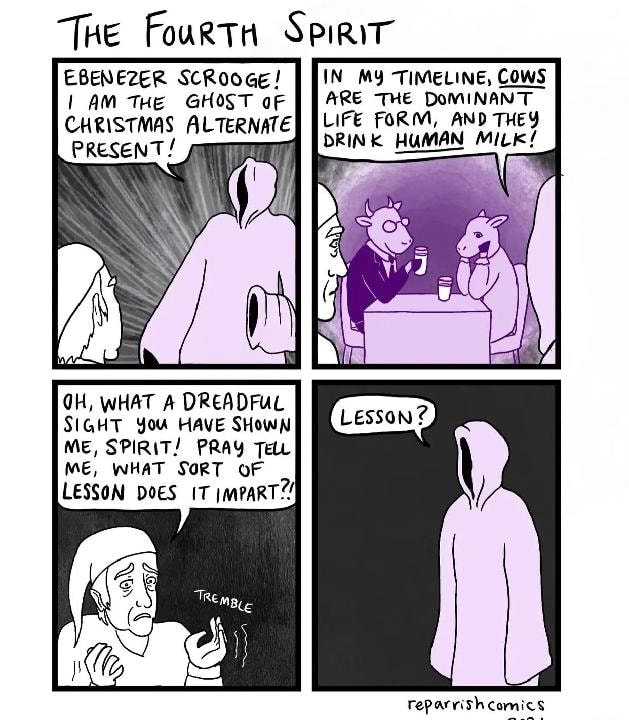 THe Fourtn Spiair EBENEZER SCROOGE IN MY TIMELINE Cows AM THe GHOST the-fourtn-spiair-ebenezer-scrooge-in-my-timeline-cows-am-the-ghost