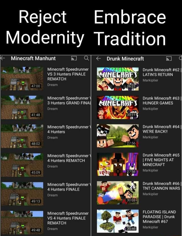 Reject Embrace Modernity Tradition Minecraft Manhunt QI Drunk Minecraft ...