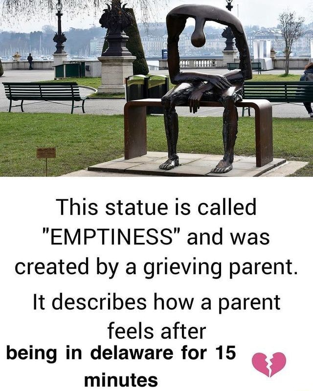 This statue is called "EMPTINESS" and was created by a grieving parent ...