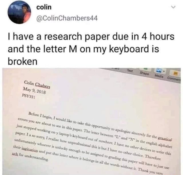 Colin in 4 hours have the research paper key due is I letter M on my ...