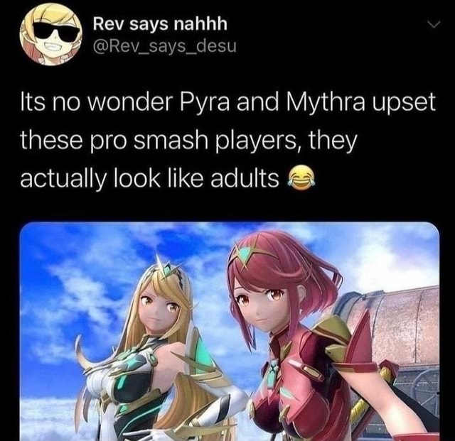 Rev says nahhh (Rev says desu Its no wonder Pyra and Mythra upset these ...