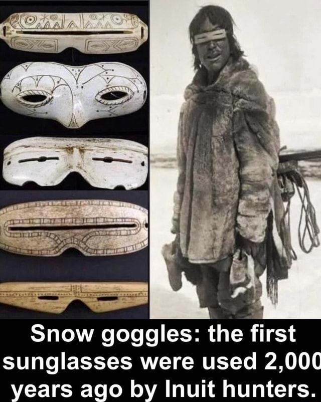 Snow goggles: the first sunglasses were used 2,000 years ago by Inuit ...