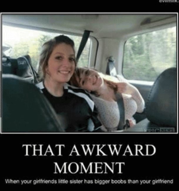 That Awkward Moment When Your Girlfriends Little Sister Has Bigger Boobs Than Your Girlfriend