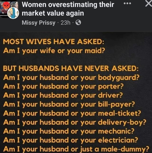 Women overestimating their XX market value again Missy Prissy - MOST WIVES HAVE ASKED: Am I your ...