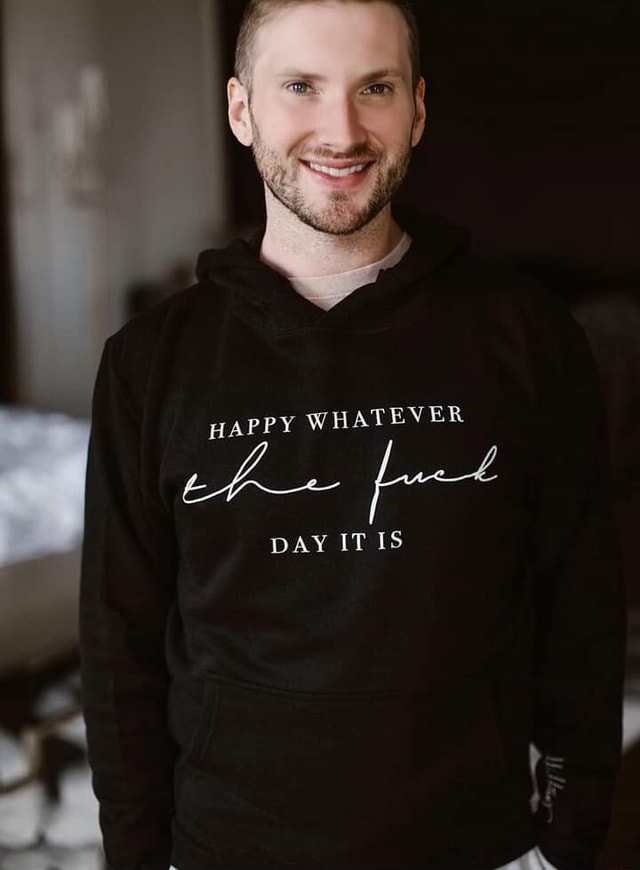 HAPPY WHATEVER DAY ITIS - iFunny