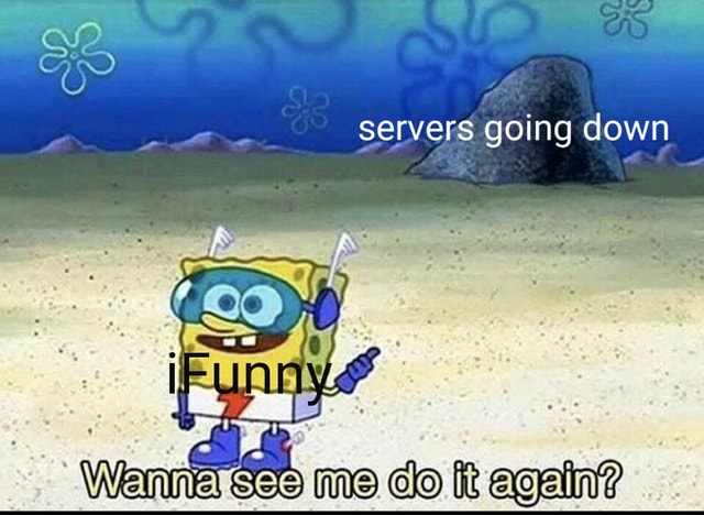Servers going down - iFunny