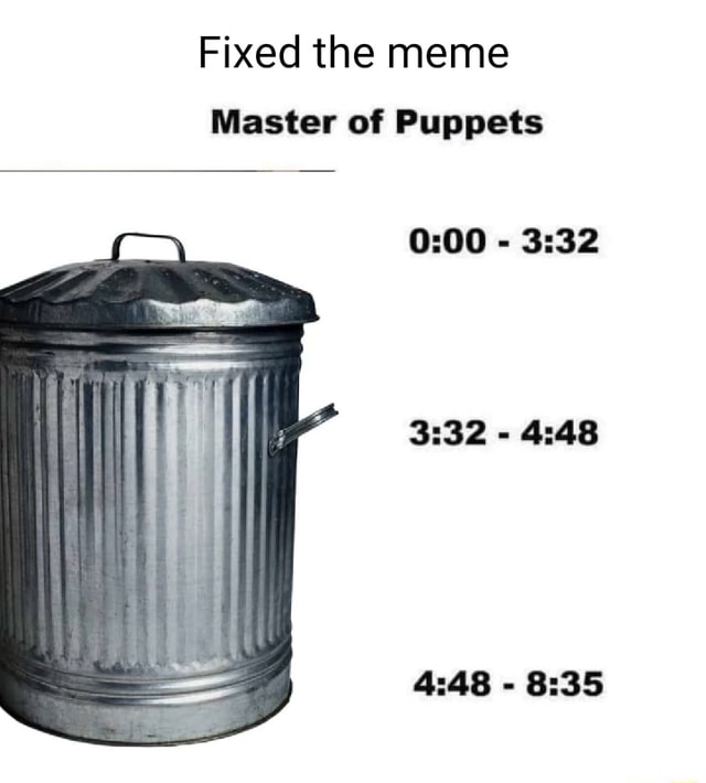 Fixed the meme Master of Puppets - iFunny