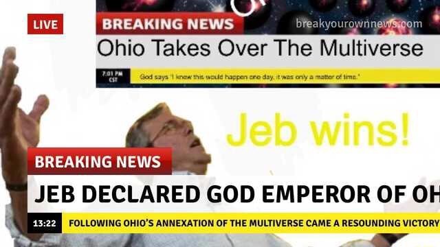 Ohio Takes Over The Multiverse JEB DECLARED GOD EMPEROR OF OF - iFunny