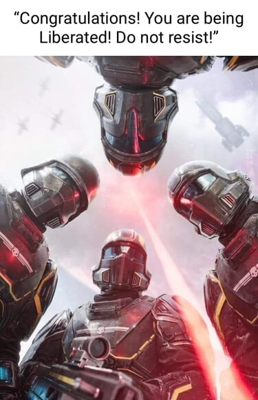 "Congratulations! You are being Liberated! Do not resist!" - iFunny