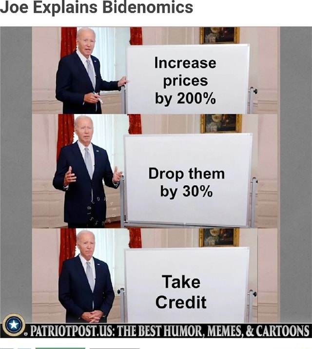 Joe Explains Bidenomics ar Increase prices by 200% Drop them by 30% ...