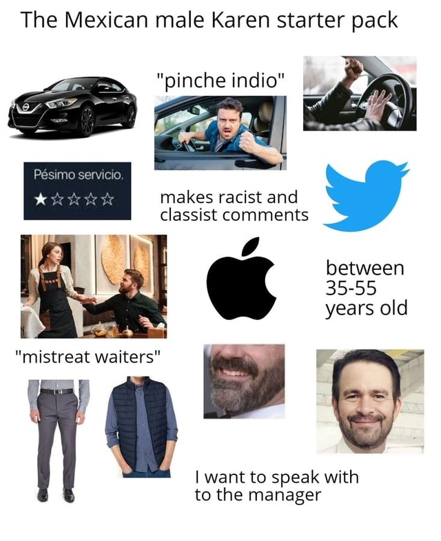 The Mexican male Karen starter pack "pinche indio" makes racist and ...