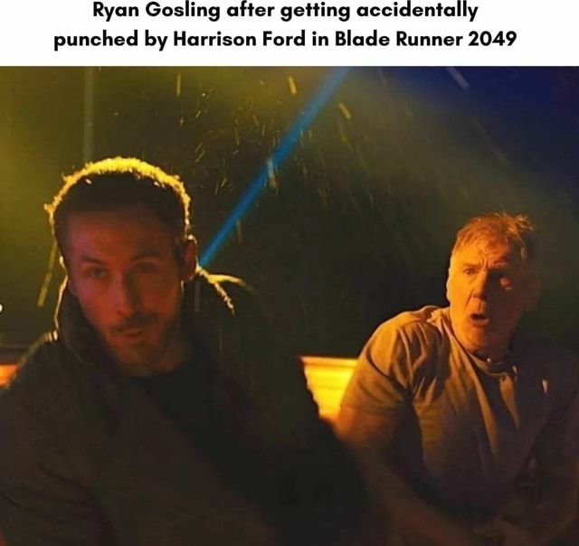 Ryan Gosling after getting accidentally punched by Harrison Ford in ...
