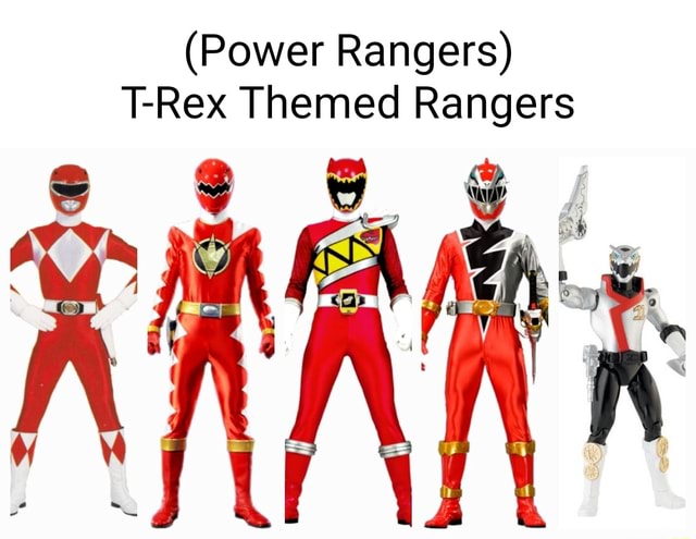 (Power Rangers) T-Rex Themed Rangers - iFunny